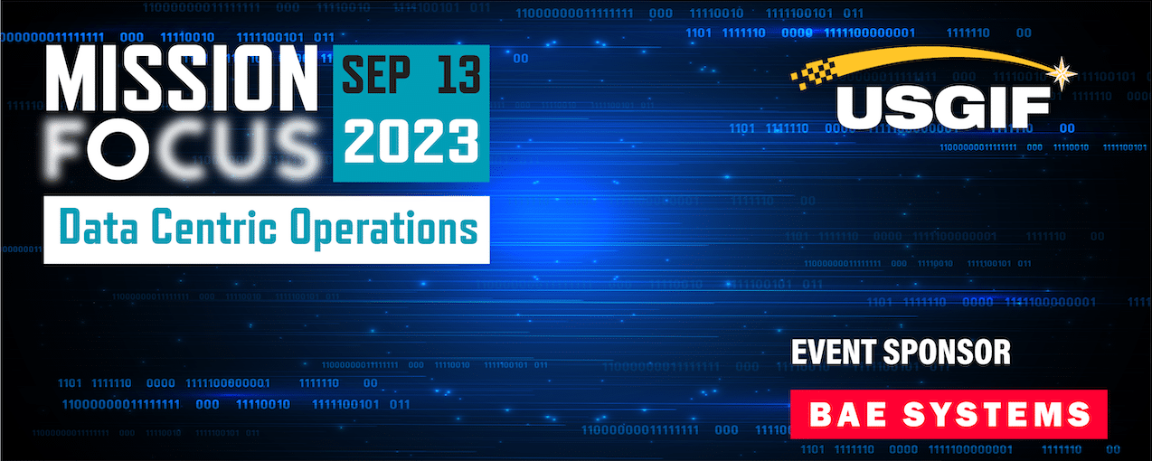 Mission Focus: Data Centric Operations - USGIF